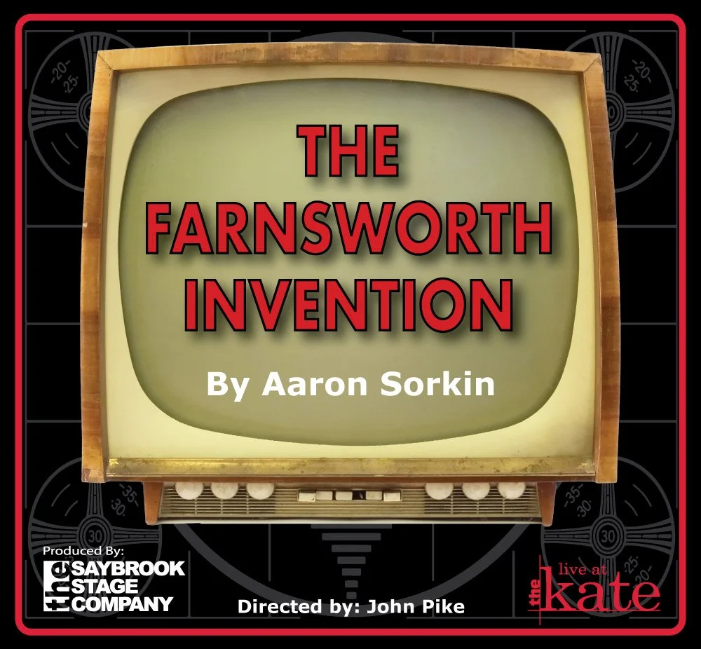 The Farnsworth Invention — Saybrook Stage Company