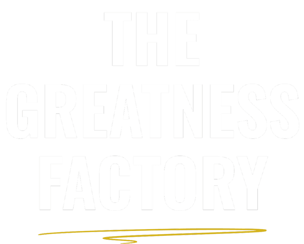 The Greatness Factory