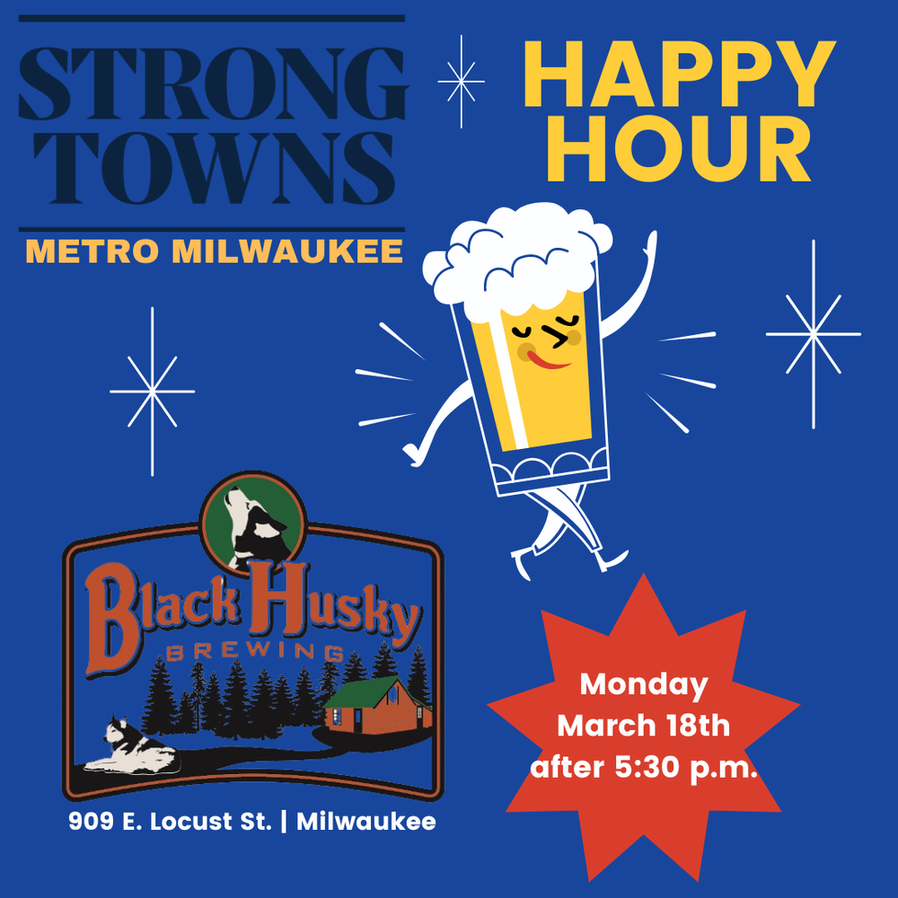 Our Progress — Strong Towns Metro Milwaukee