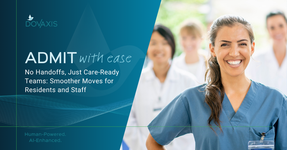 Admit with Ease: No Handoffs, Just Care-Ready Teams. Smoother Moves for ...