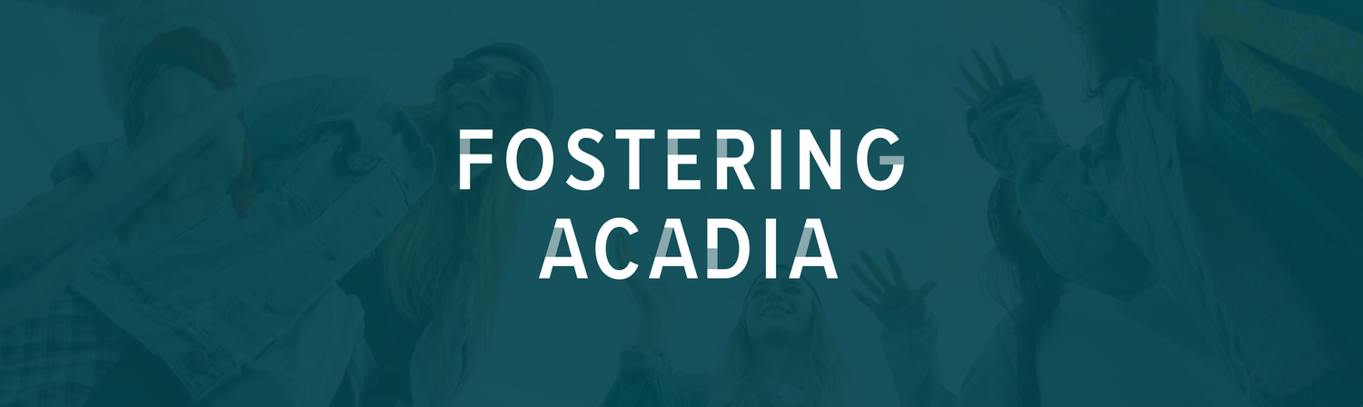 Fostering Acadia: Modern & Forward Thinking for a Community Centered ...