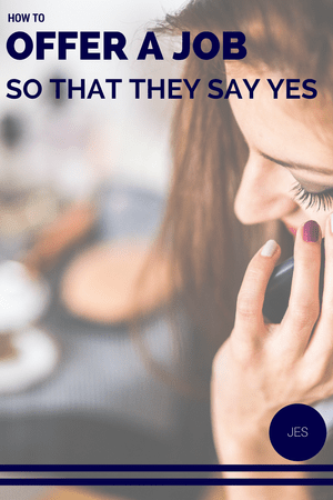 How to Offer Someone a Job So That They Say Yes — Joyfully Managed Life ...