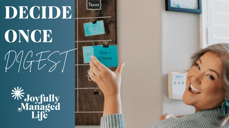 Deciding Once Instead of Over & Over Again — Joyfully Managed Life ...