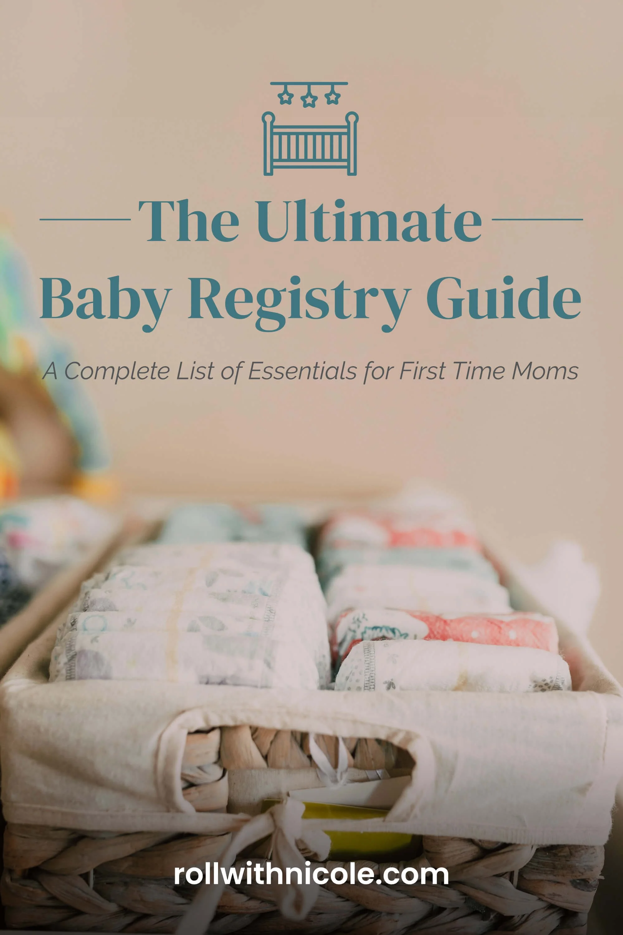 The Ultimate Baby Registry Guide — Roll With Nicole