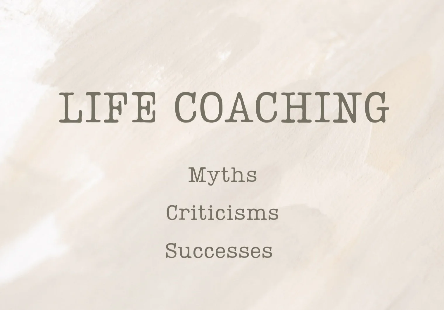 Unpacking Life Coaching: Debunking Myths, Addressing Criticisms, and ...