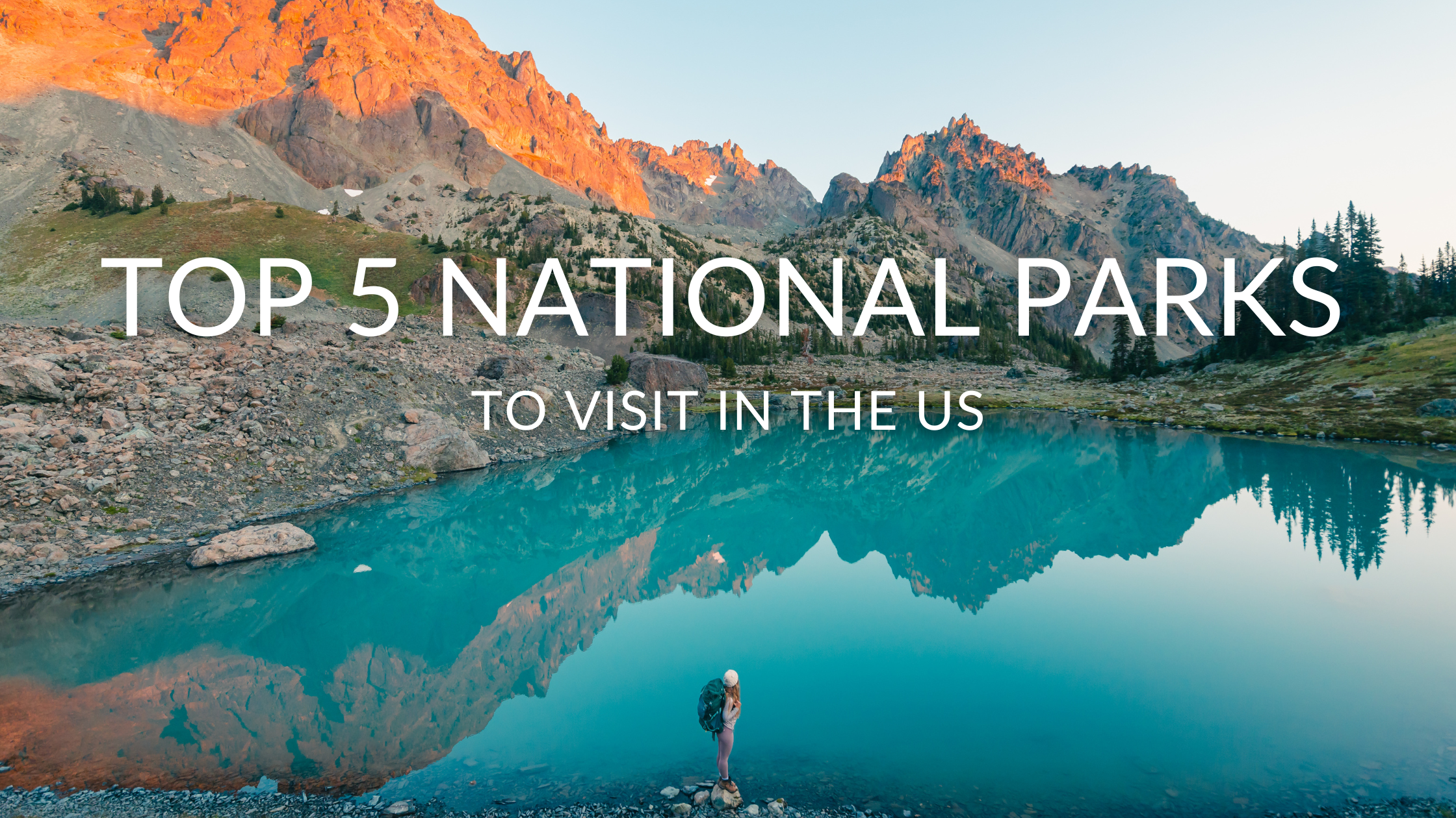 Best National Parks to Road Trip in the USA
