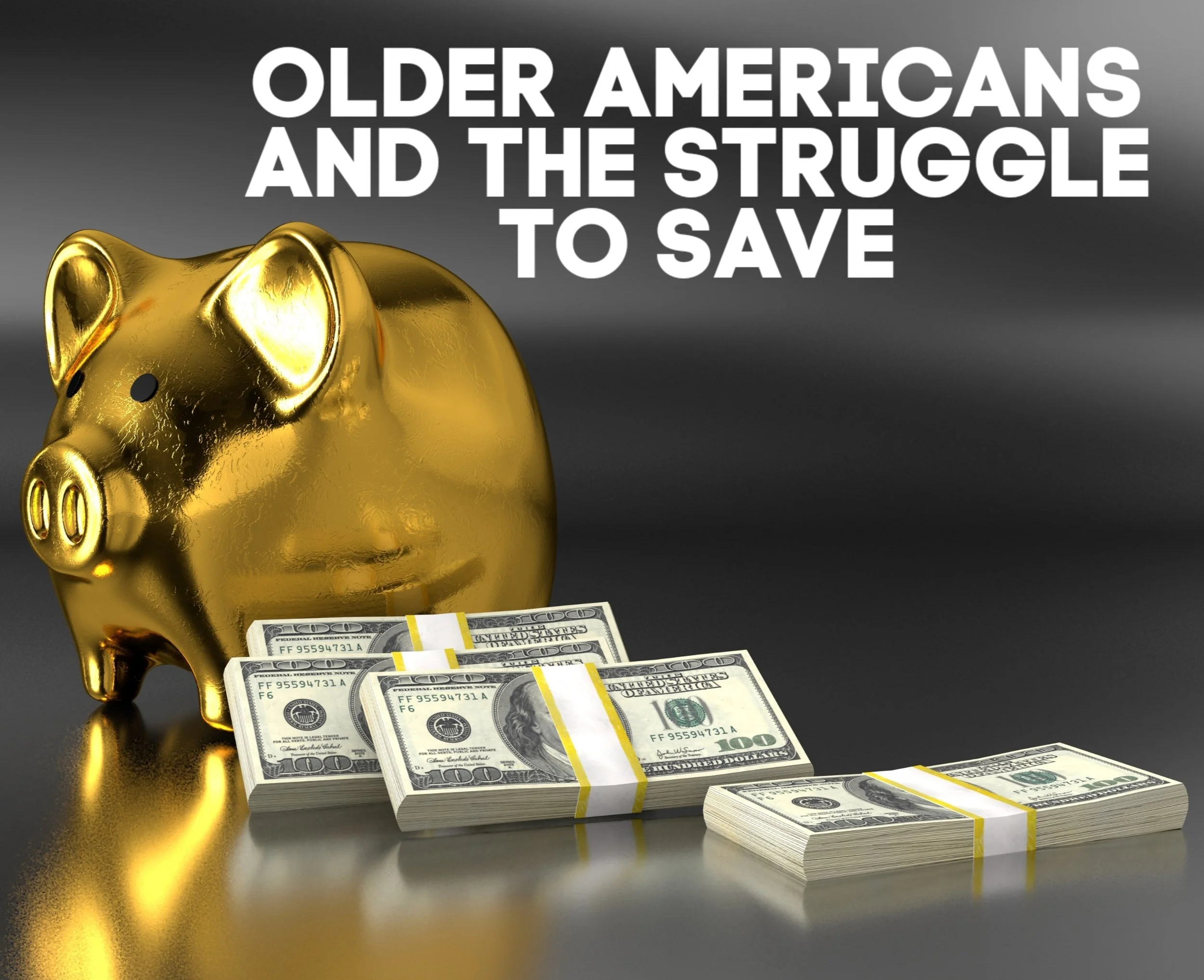 Older Americans and the Struggle to Save | Safe Money Lady™ — Safe Money Lady