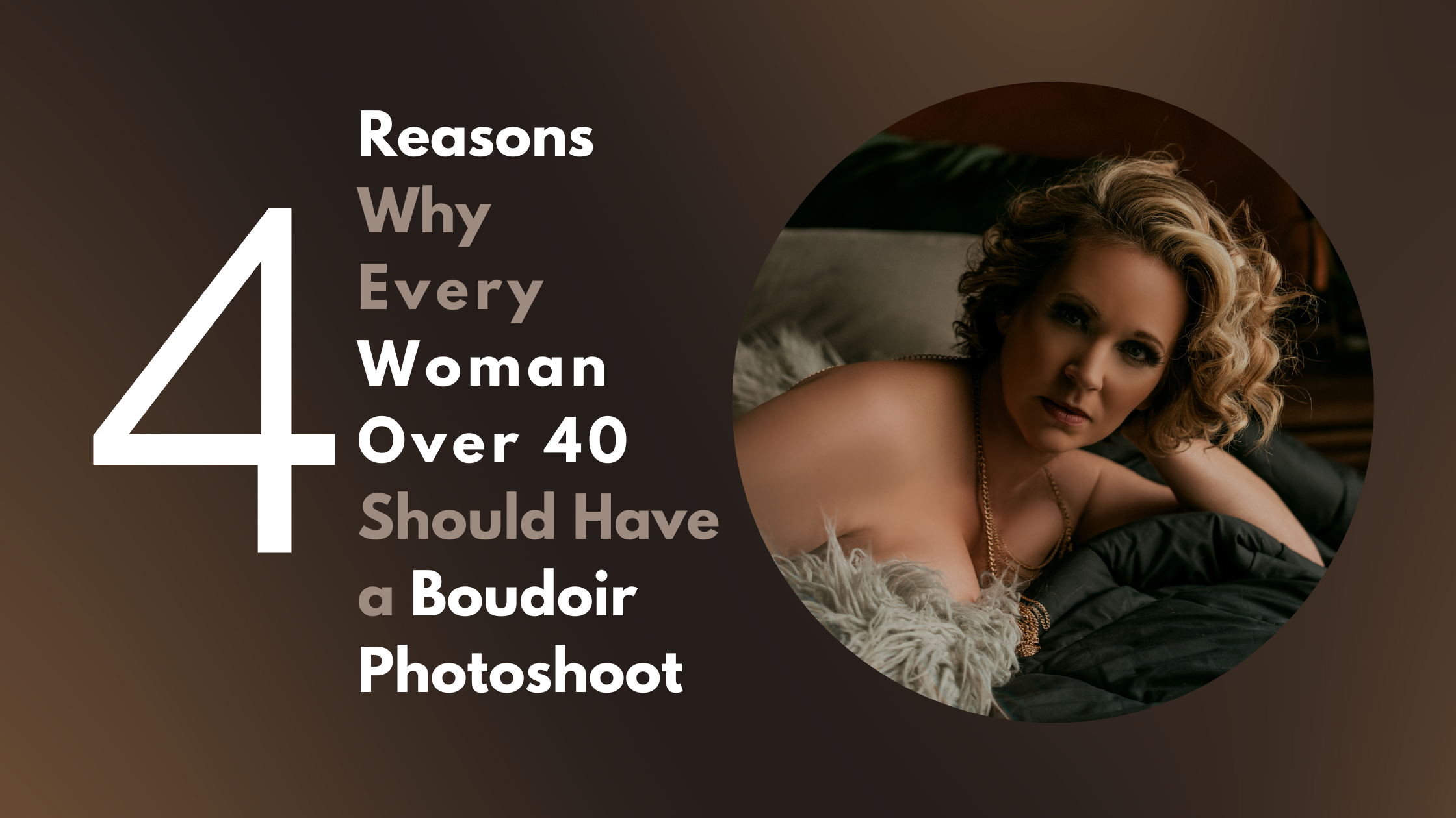 4 Reasons Why Every Woman Over 40 Should Have a Boudoir Photoshoot — Holly Douglas & Co