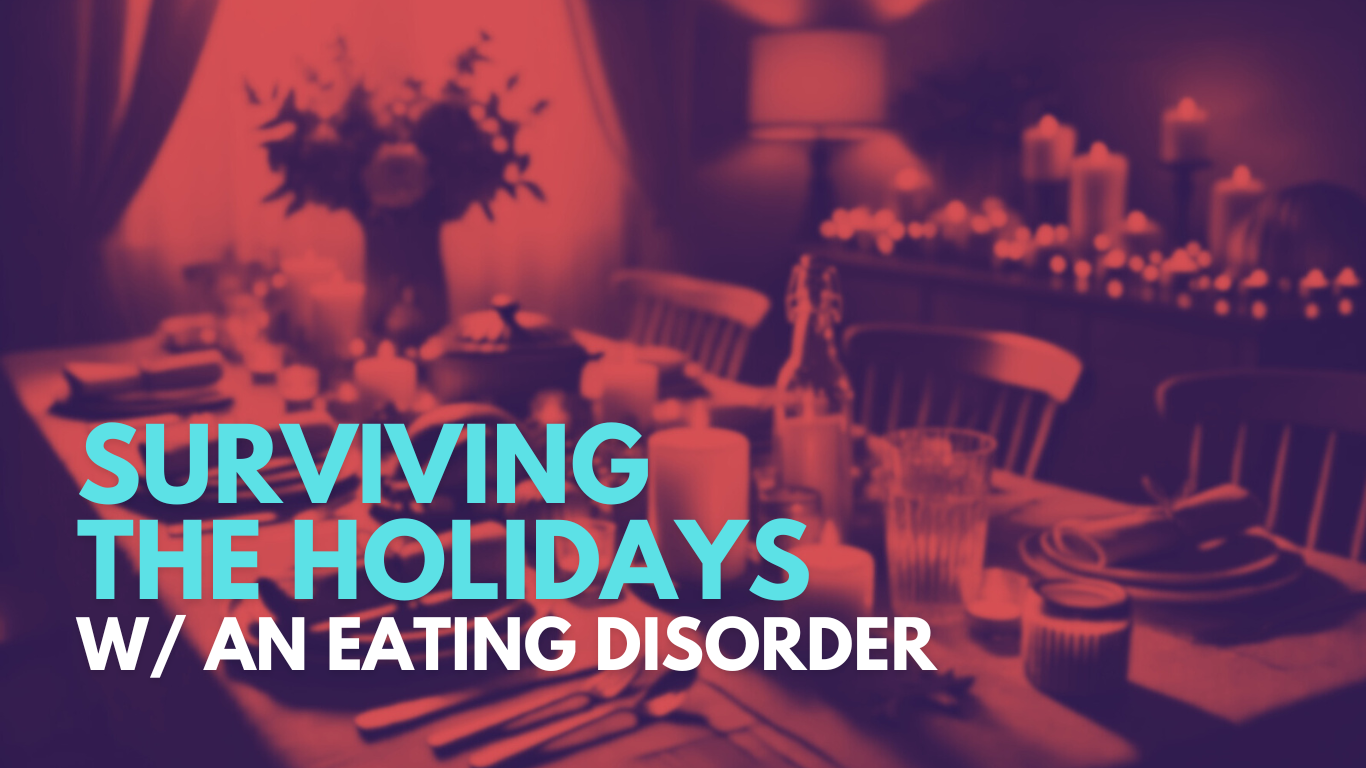 Surviving the Holidays with an Eating Disorder