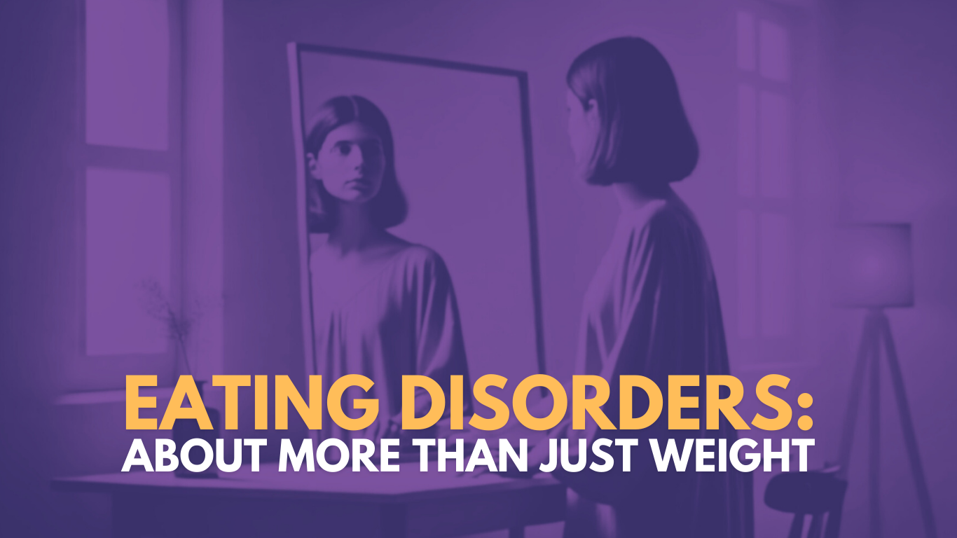 Eating Disorders: The Hidden Struggles Beyond Weight