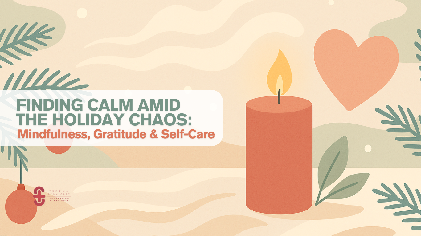 Holiday Mindfulness & Gratitude Tips | Texoma Specialty Counseling