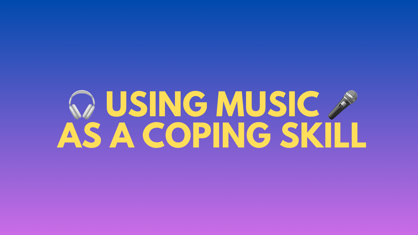 A Guide to Using Music as a Coping Skill