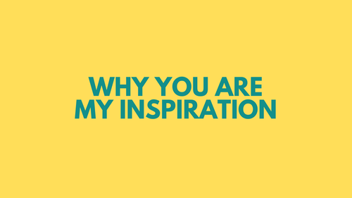 Why You Are My Inspiration. You Have All The Strength You Need.