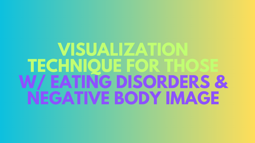 Visualization Techniques for Those with Eating Disorders and Negative ...