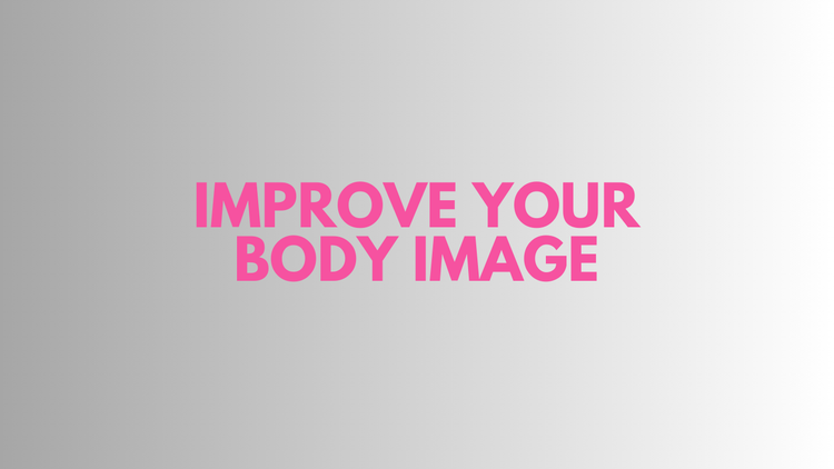 Boost Self-Esteem: 5 Simple Steps to Improve Your Body Image