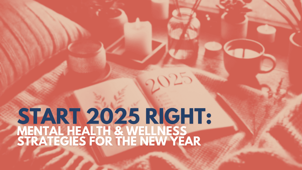 Mental Health and Wellness Tips for 2025 | Prioritize Your Well-Being