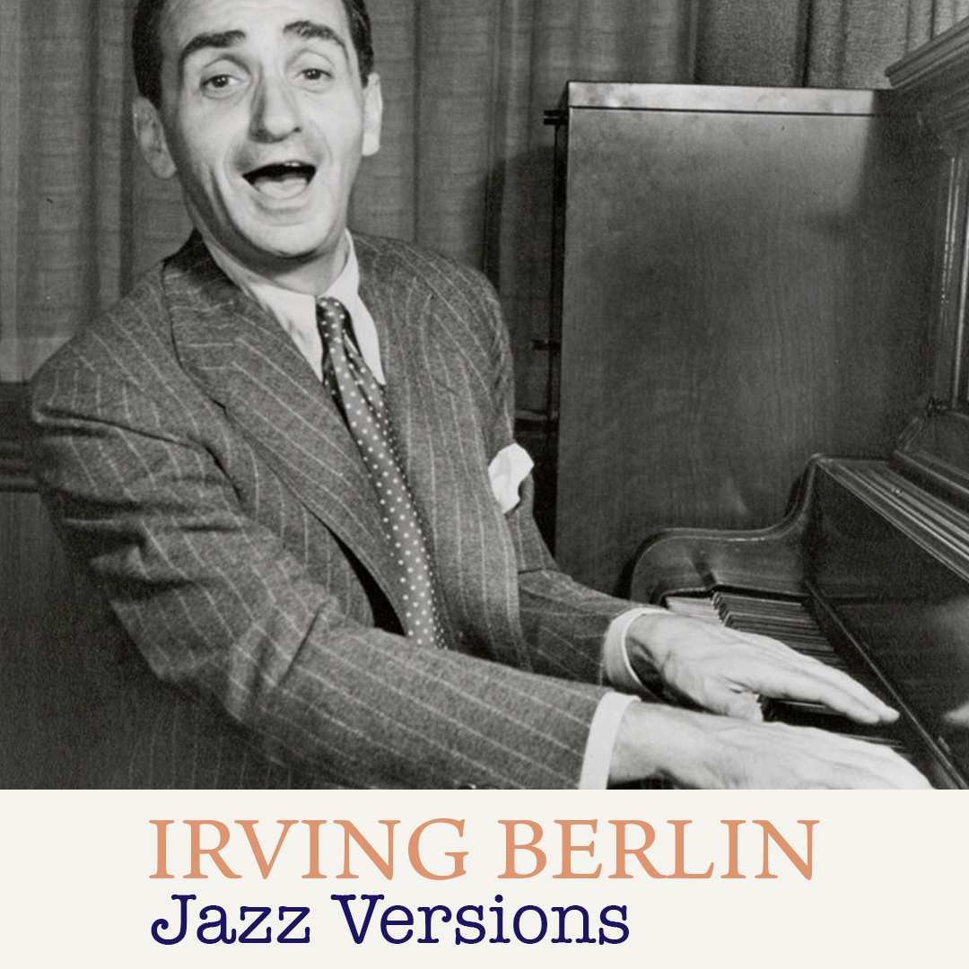 IRVING BERLIN — Irving Berlin - Listen - Enjoy Irving Berlin themed ...