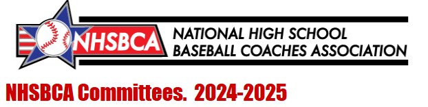 NHSBCA Committee Members — NATIONAL HIGH SCHOOL BASEBALL COACHES ...