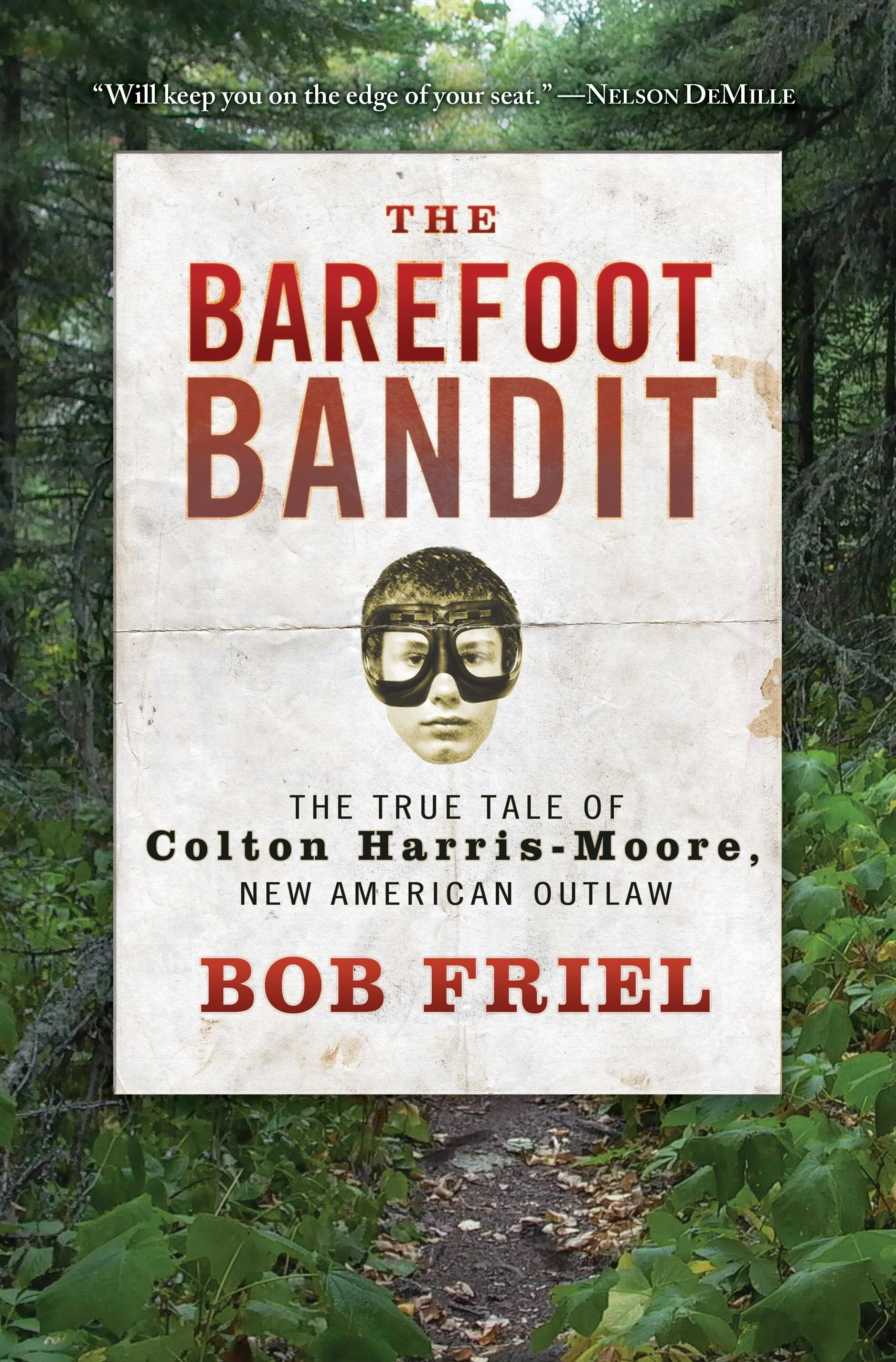 Barefoot Bandit: The True Tale of Colton Harris-Moore, New American ...
