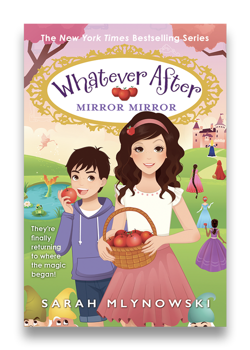Whatever After: Mirror Mirror — Sarah Mlynowski