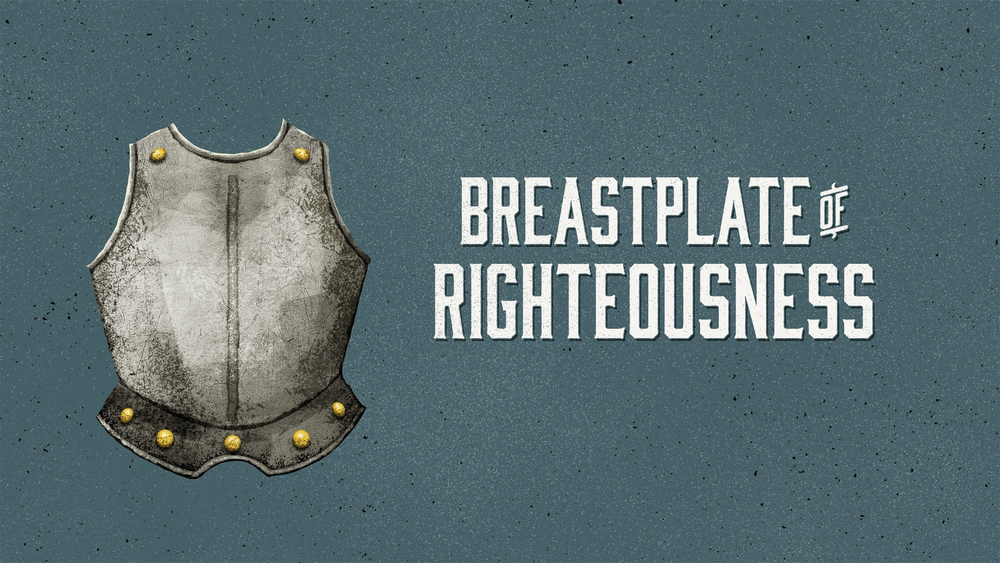 Breastplate of Righteousness (Ephesians 6:14b) — saralandchristians.com