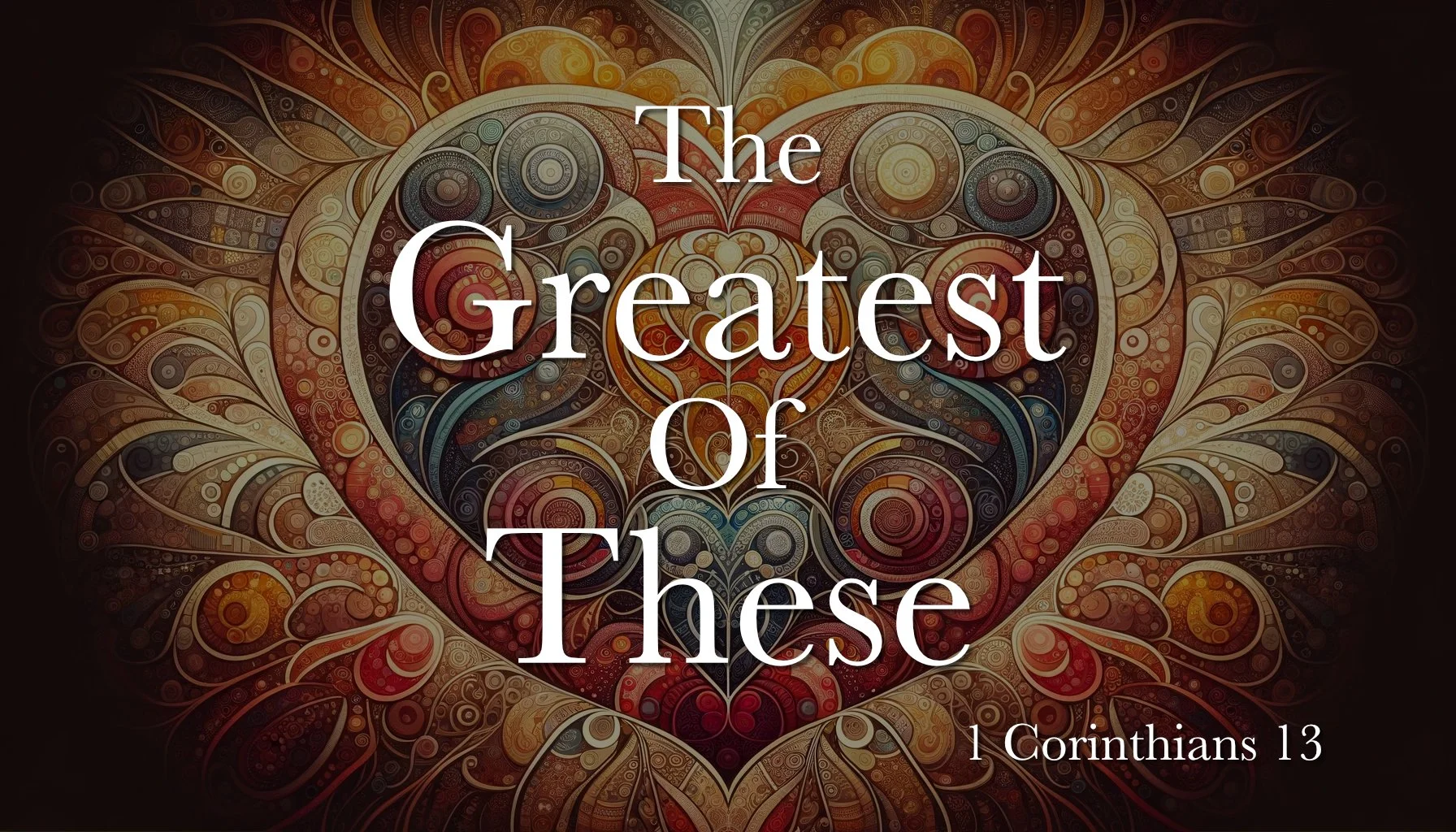 The Greatest of These (1 Corinthians 13) — saralandchristians.com