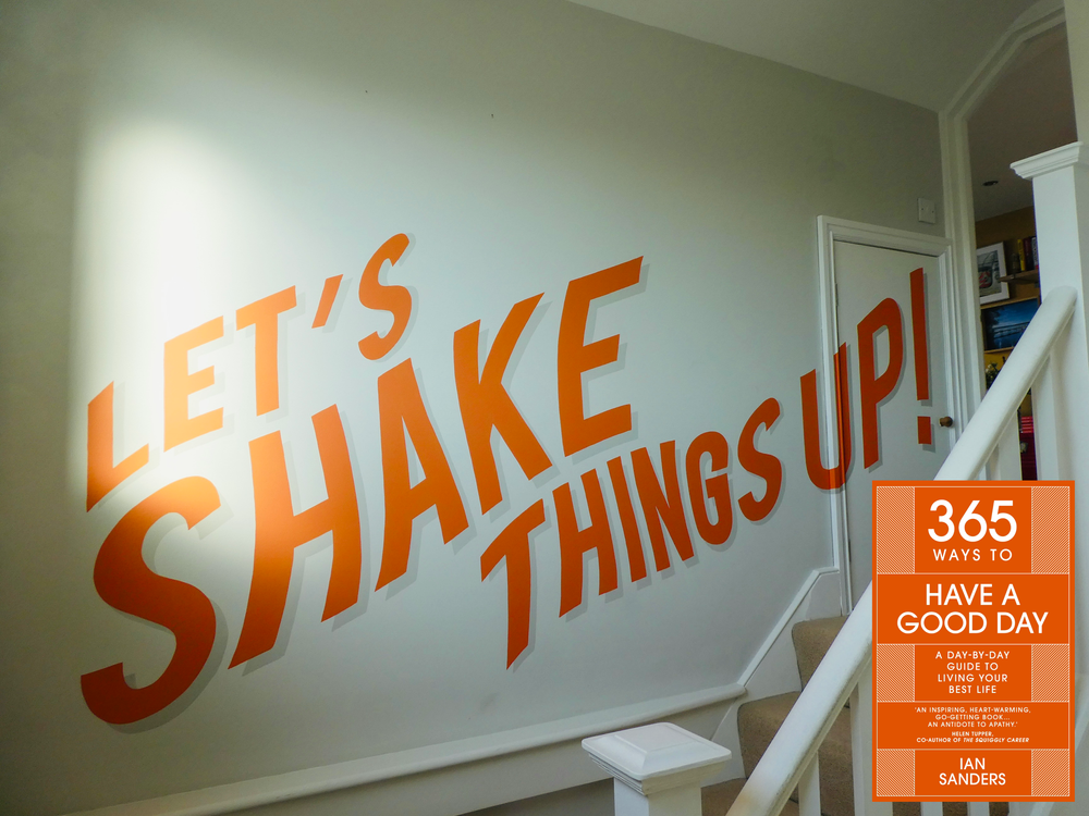 Ten ways to shake up your work life — The Ian Sanders Co.