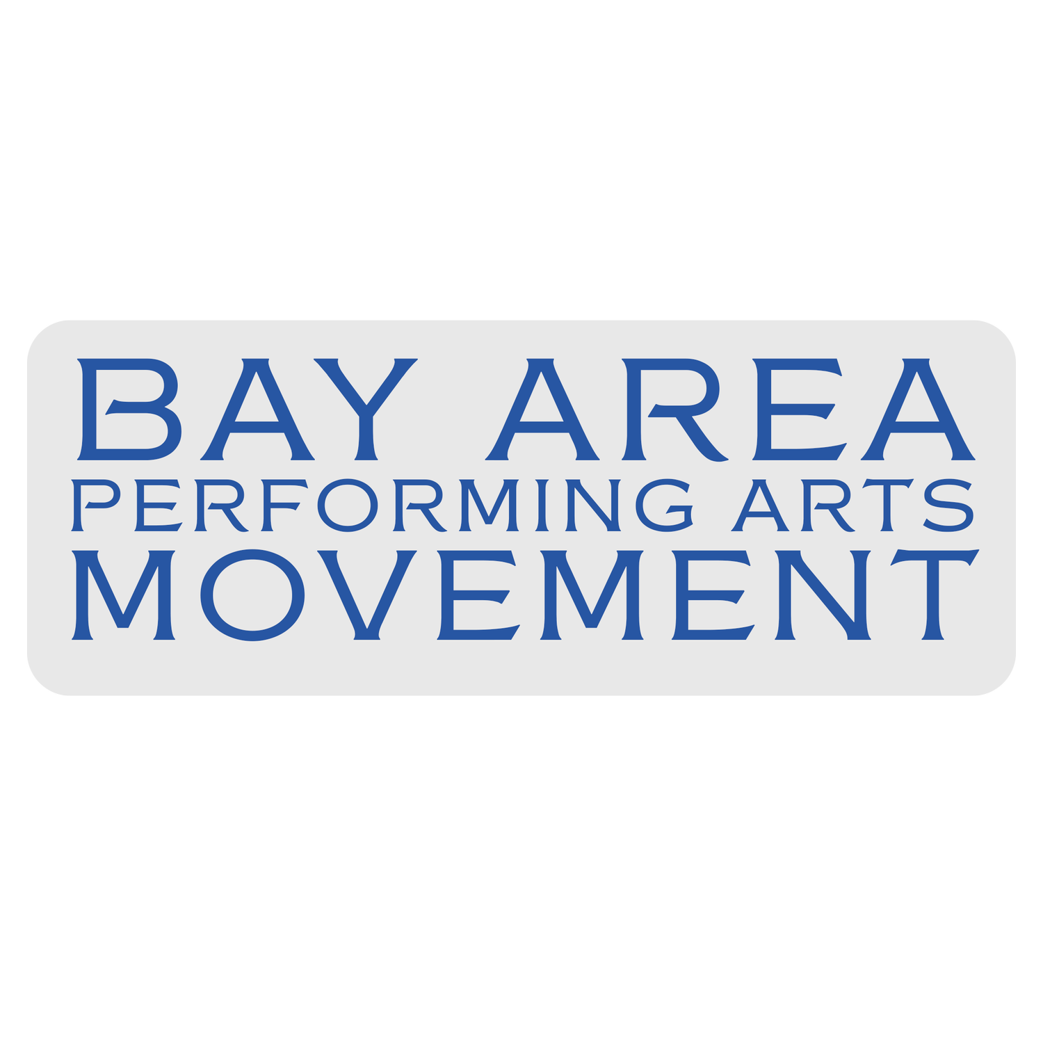 BAY AREA PERFORMING ARTS MOVEMENT