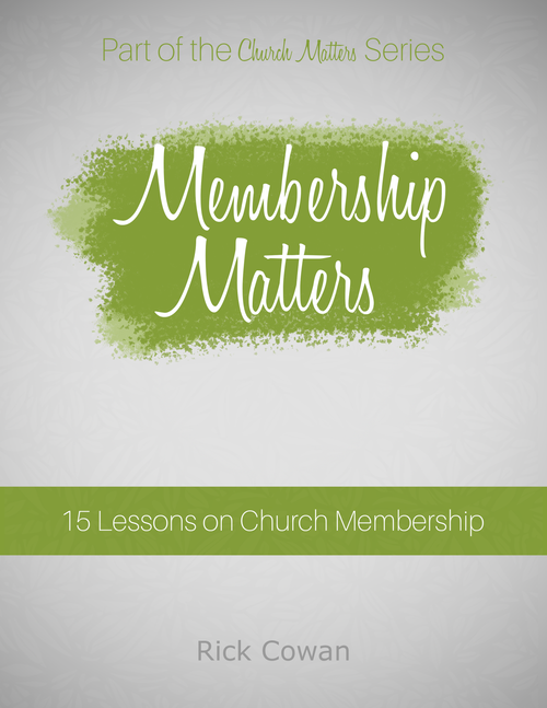 Membership Matters: 15 Lessons on Church Membership — Church Matters