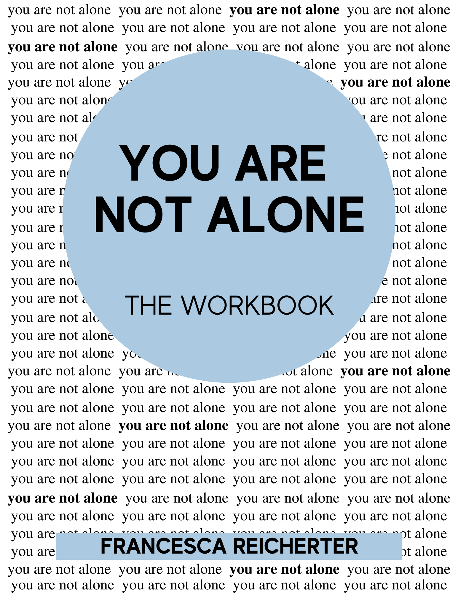 You Are Not Alone: The Workbook — Francesca Reicherter