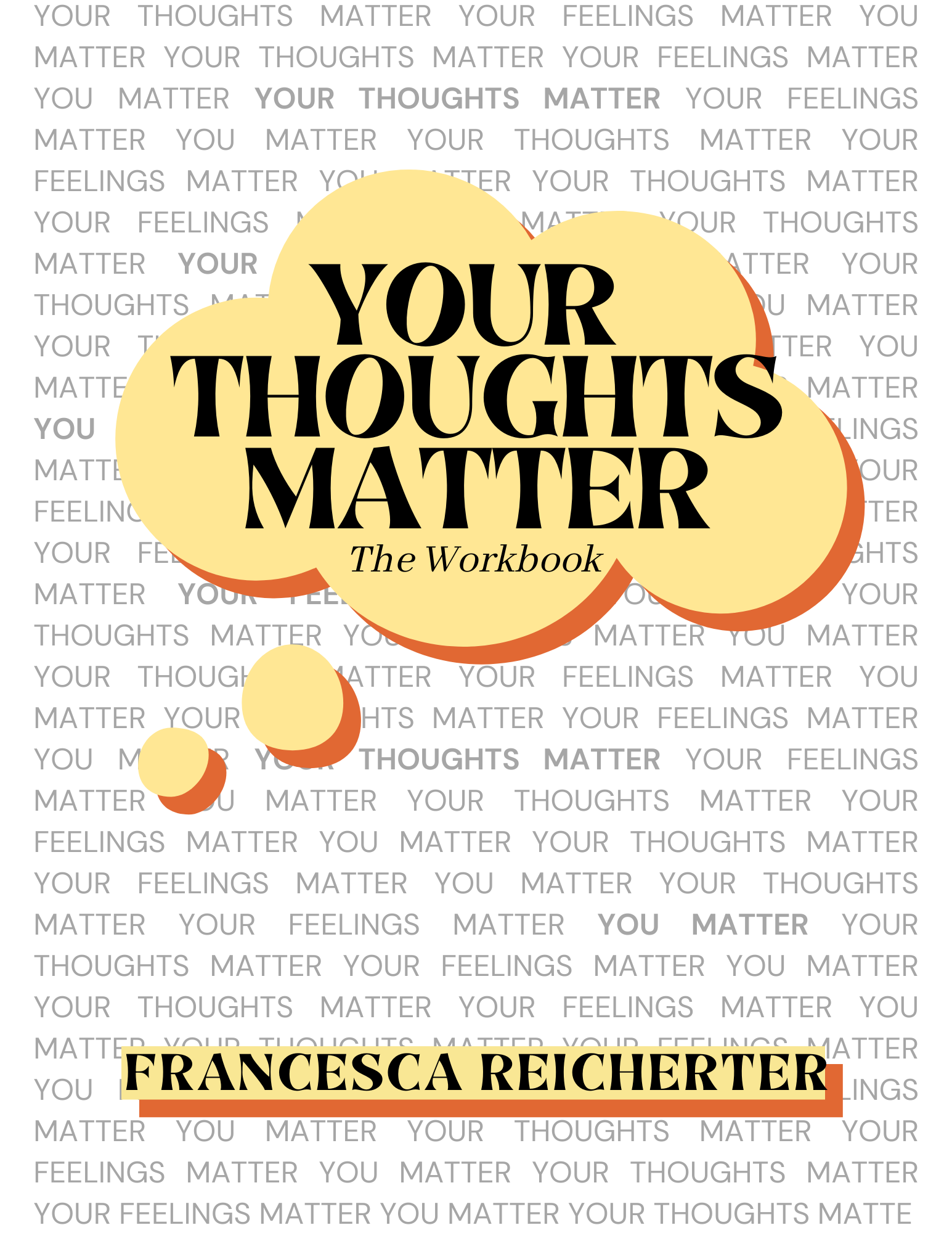 Your Thoughts Matter: The Workbook — Francesca Reicherter