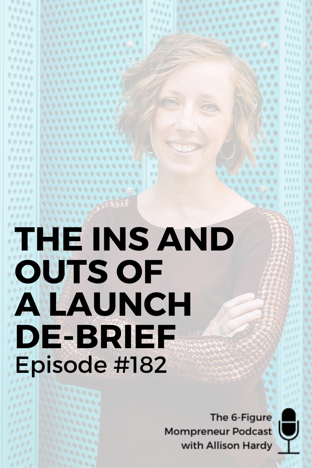 The ins and outs of a launch debrief - 6-Figure Mompreneur Podcast with ...