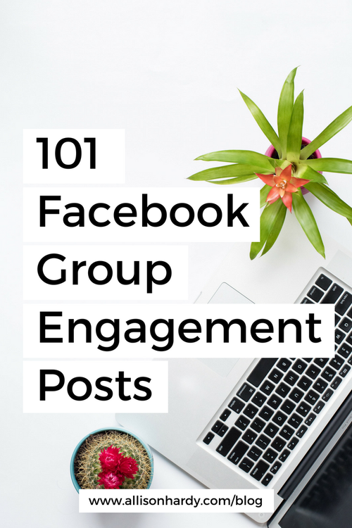 101 Facebook Group Engagement Posts — Allison Hardy