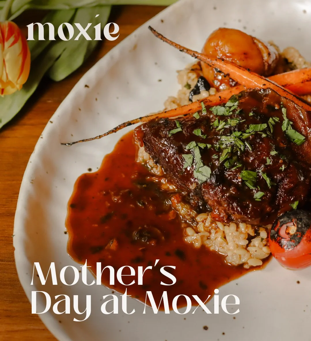 Mother’s Day at Moxie — Moxie