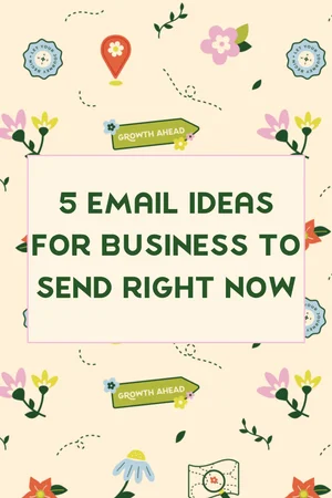 5 Email Ideas for Business to Send Right Now | Bud to Bloom Marketing