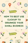 How to Use ClickUp to Organize Your Small Business | Bud to Bloom Marketing