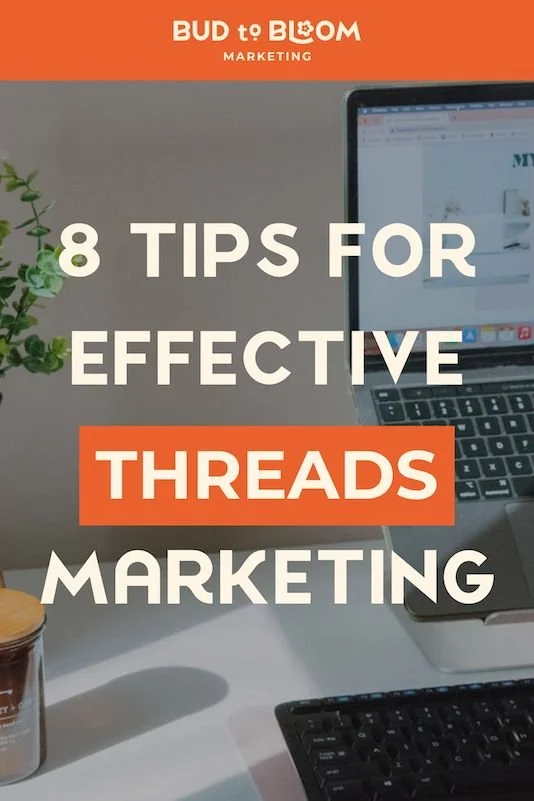 8 Tips for Effective Threads Marketing — Bud to Bloom Marketing