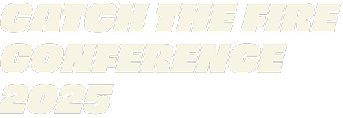 Catch The Fire Conference 2025 — Catch The Fire Church Toronto