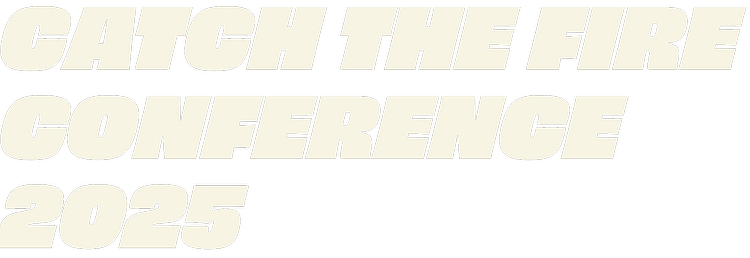 Catch The Fire Conference 2025 — Catch The Fire Church Toronto