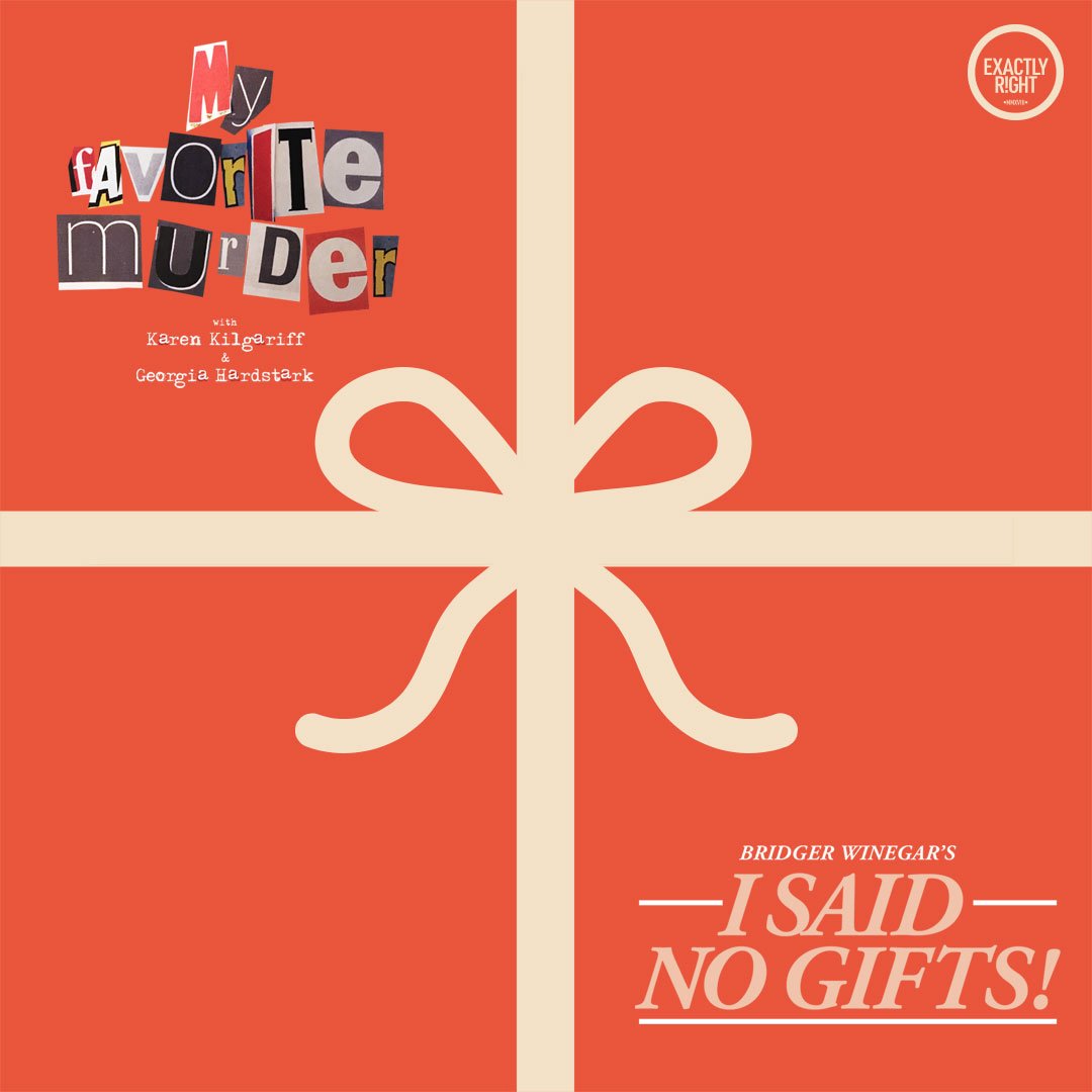 #353 I Said No Gifts! — My Favorite Murder