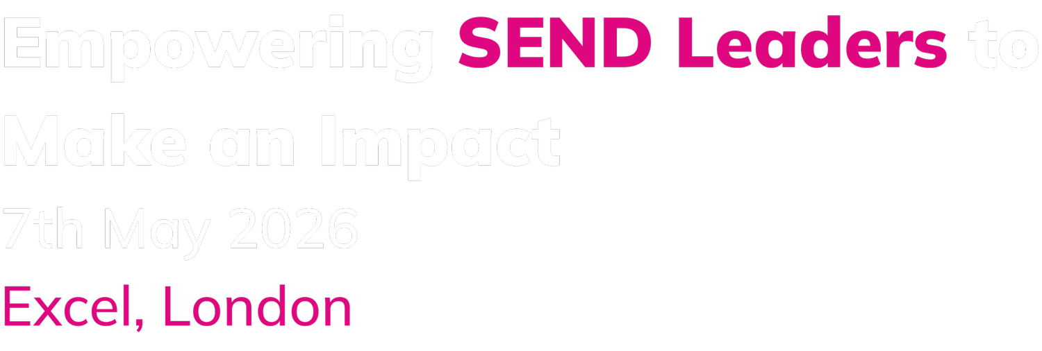 SEND Conference | 7th May 2026 | Excel, London