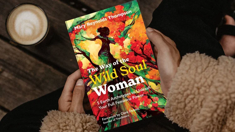 The Way of the Wild Soul Woman | New Book by Mary Reynolds Thompson ...