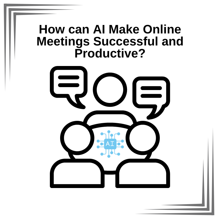 How Can Ai Make Online Meetings Successful And Productive — 365coach