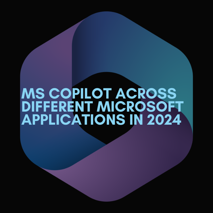 MS Copilot Across Different Microsoft Applications in 2024 — 365coach ...
