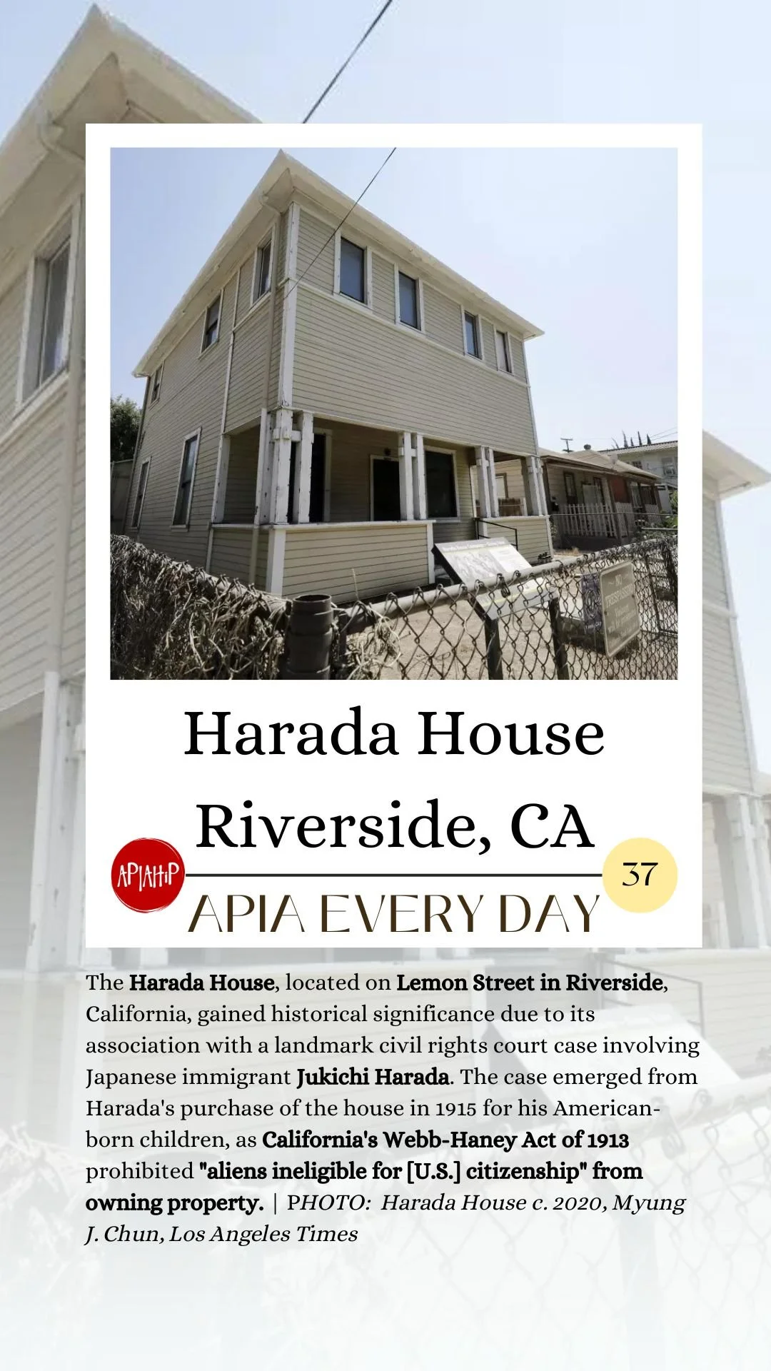 Day 37 - Harada House, Riverside, California — APIAHiP
