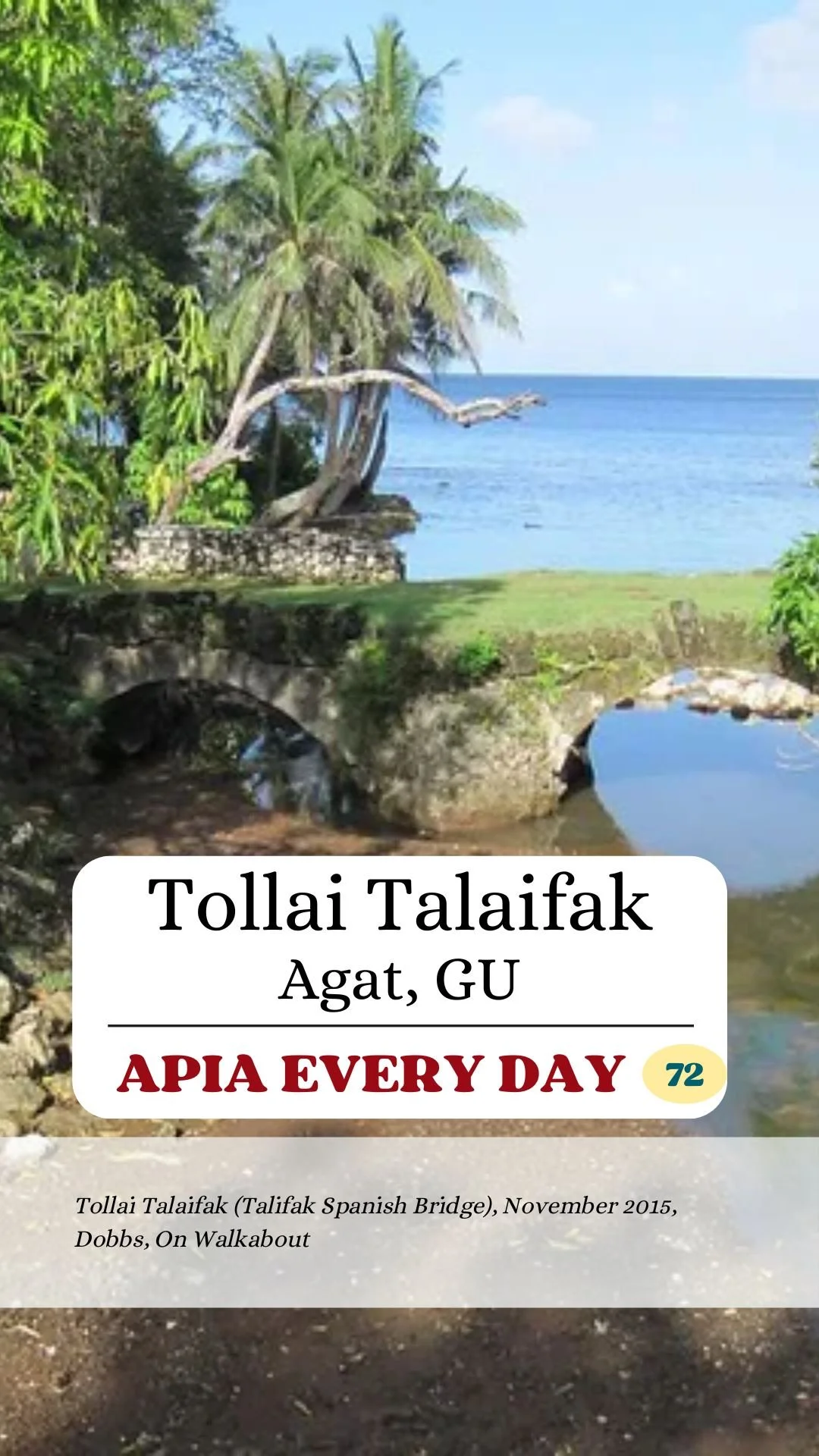 Day 72: Tollai Talaifak, Agat, Guam — APIAHiP