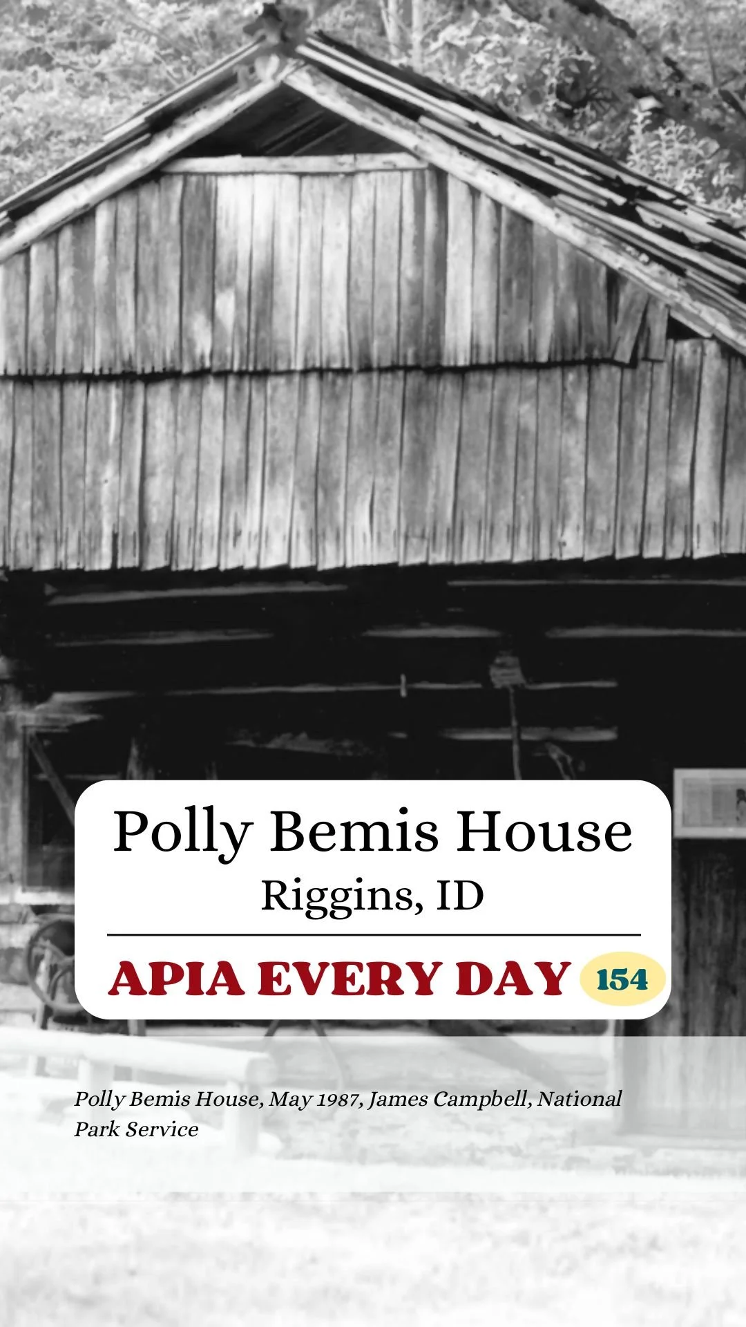 Day 154: Polly Bemis House, Riggins, Idaho — APIAHiP