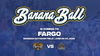 Banana Ball is coming to Fargo in 2026! — Fargo-Moorhead RedHawks Baseball