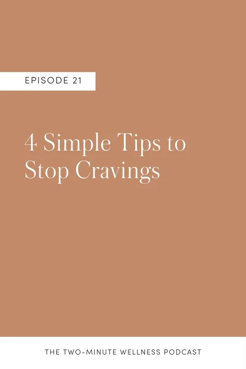 4 Simple Tips to Stop Cravings — Lia Nicole Nutrition + Wellness