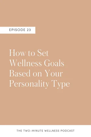 How to Set Wellness Goals Based on Your Personality Type — Lia Nicole ...